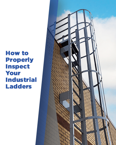 How to Properly Inspect Your Industrial Ladders